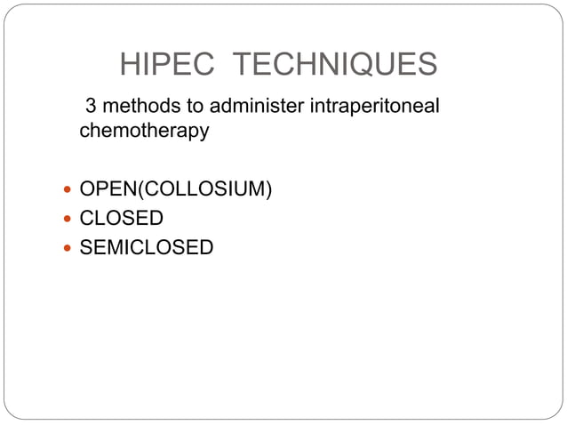 Hyperthermic intraperitoneal chemotherapy | PPTX | Cancer | Diseases ...