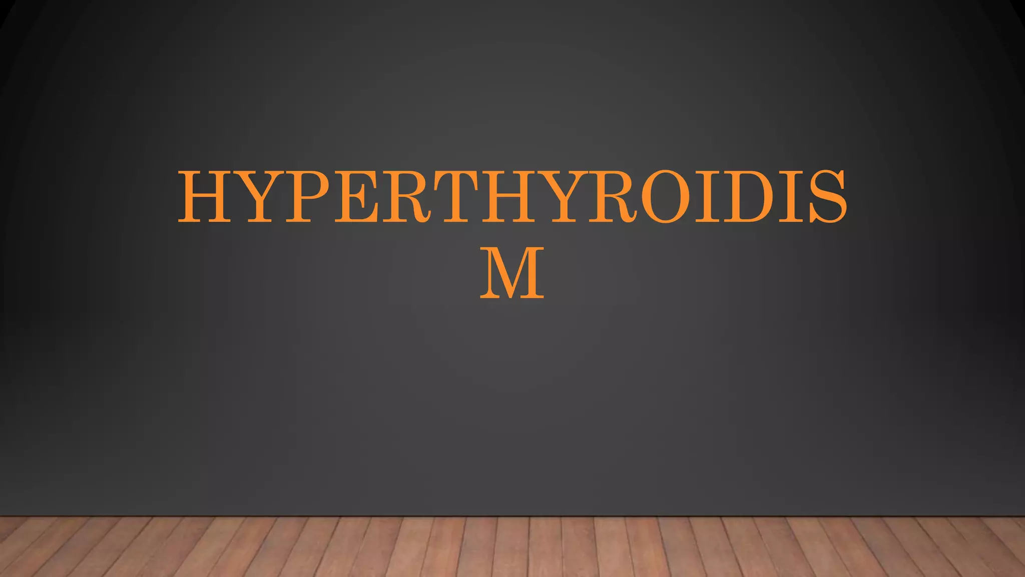 hyperthyroidism | PPTX