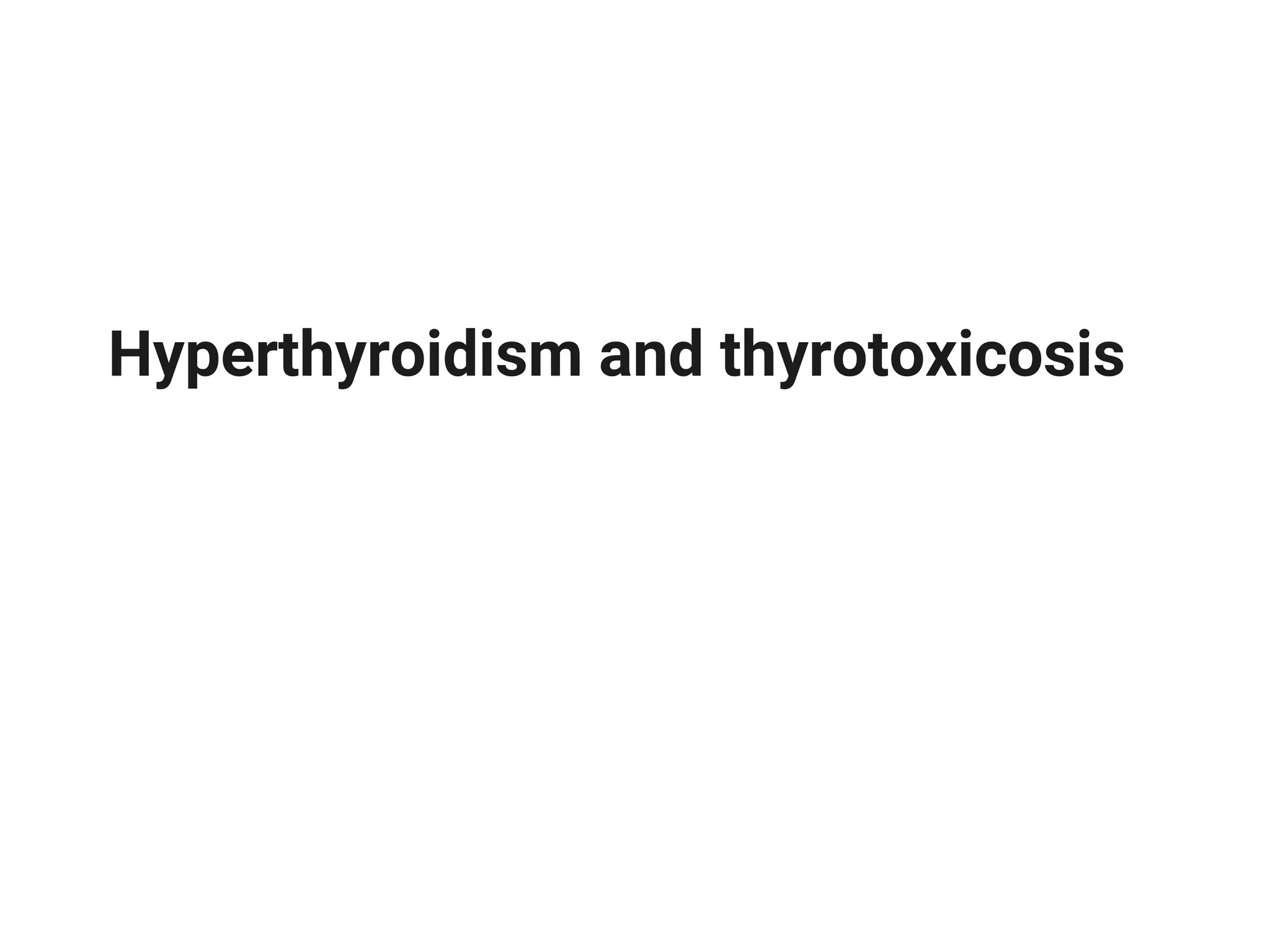 Hyperthyroidism and thyrotoxicosis.pptx
