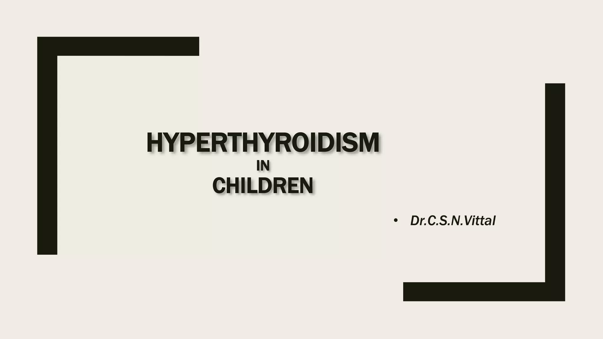 Hyperthyroidism in children | PPTX