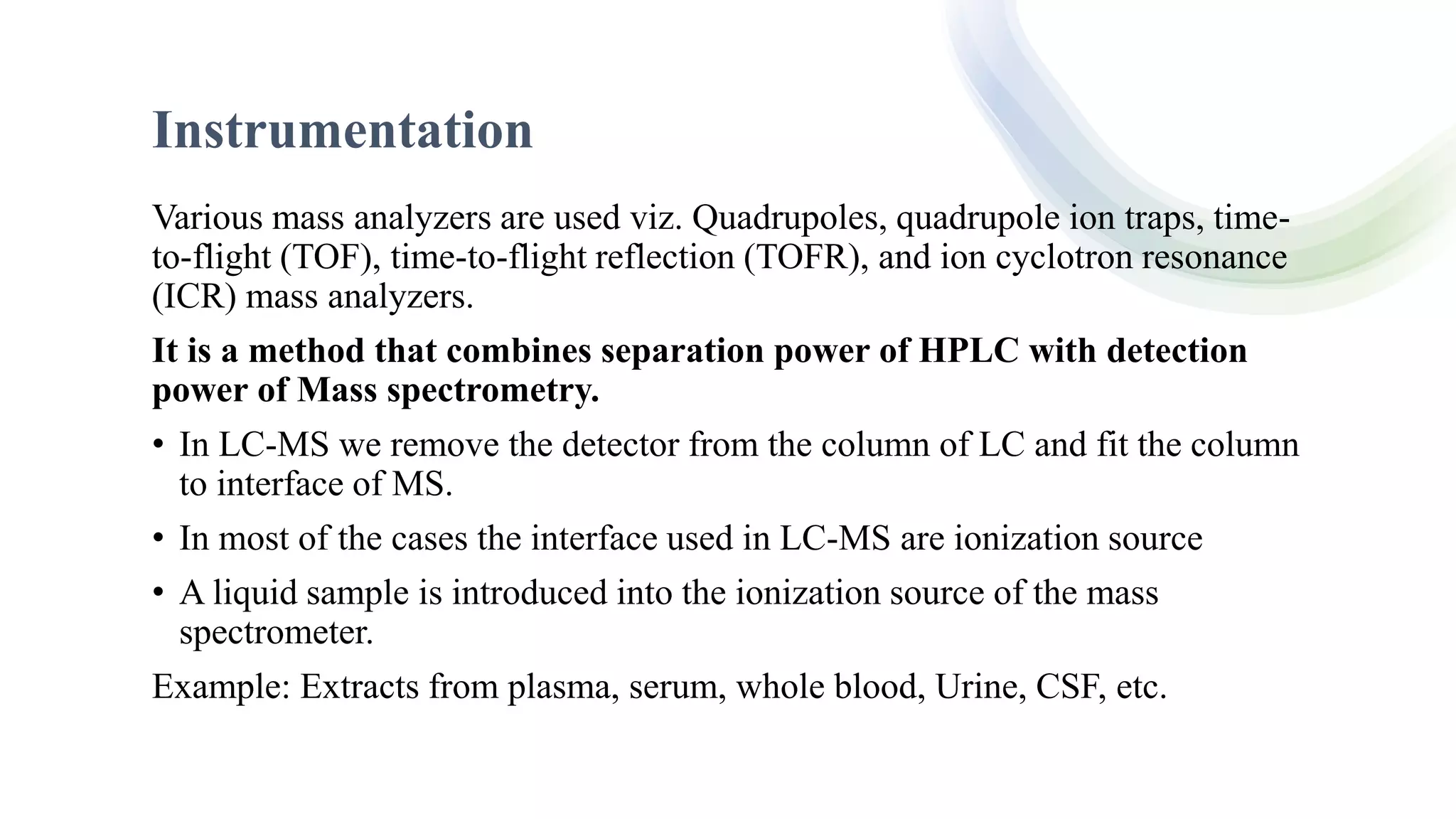 Hyphenated techniques(GC-MS/MS, LC-MS/MS, HPTLC-MS) | PPTX