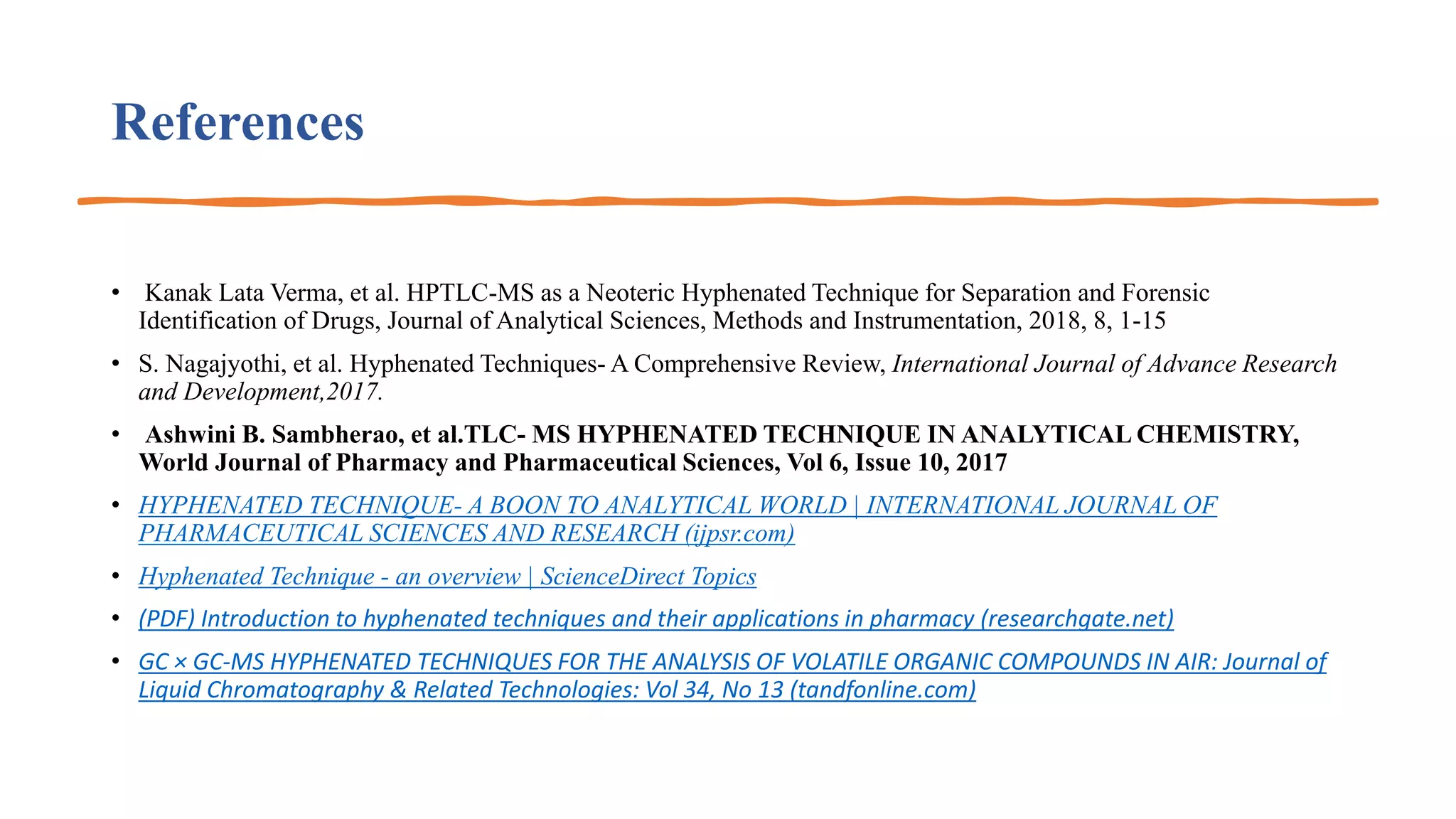 Hyphenated techniques(GC-MS/MS, LC-MS/MS, HPTLC-MS) | PPTX