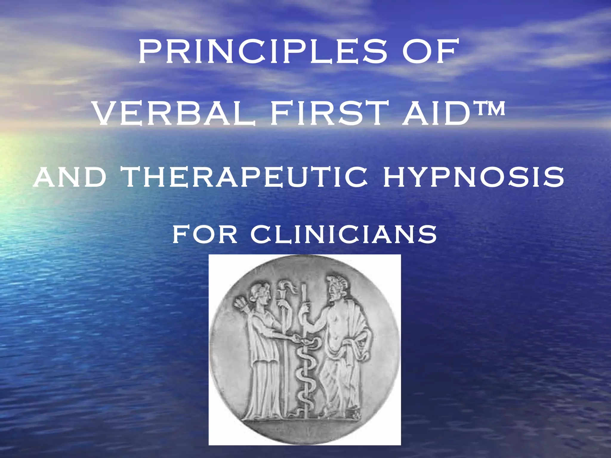 Verbal First Aid and Principles of Hypnosis For Clinicians | PPT