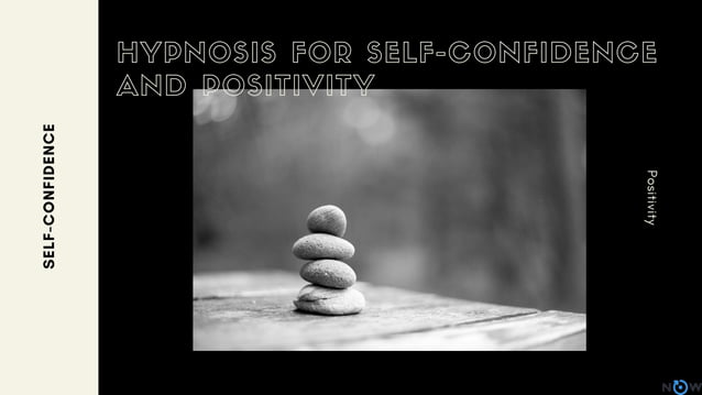Hypnosis for Self-Confidence and Positivity | UpNow Hypnotherapy App | PPT