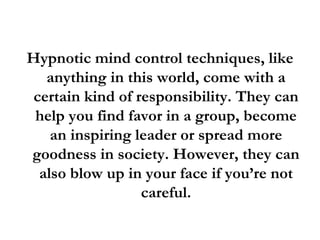 Hypnotic Mind Control Techniques That (Ethically) Put People Under Your Control | PPT | Mental ...