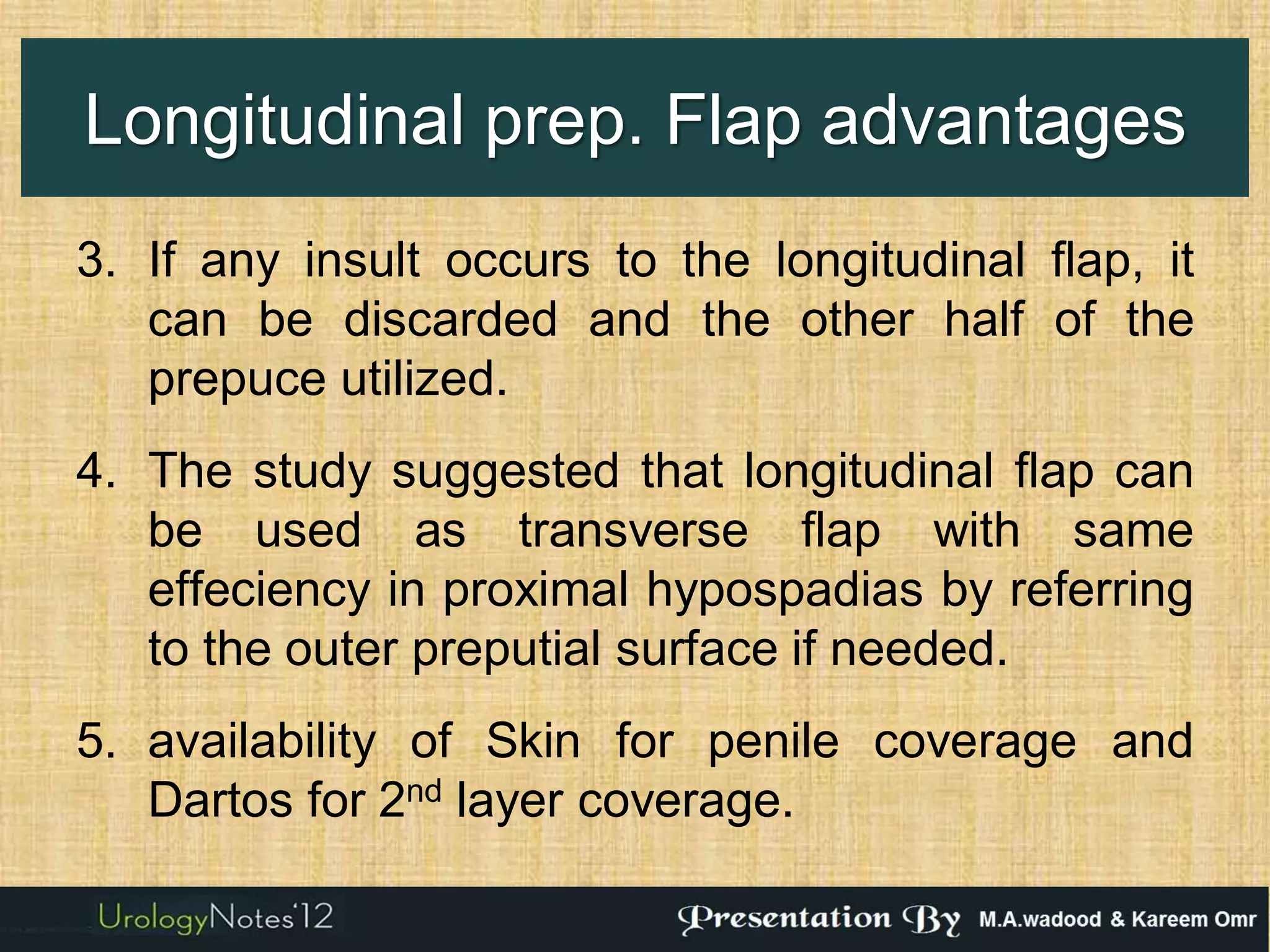 Hypospadias 2 new techniques: longitudinal preputial flap & single ...