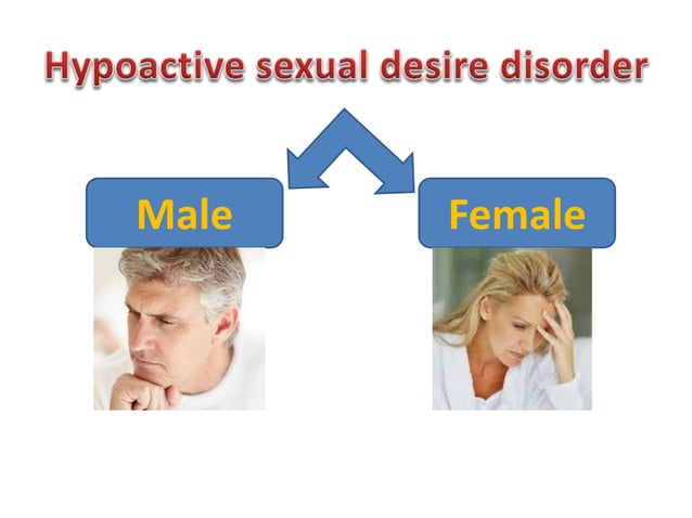 HYPOACTIVE SEXUAL DESIRE DISORDER.pptx | Sexual Conditions | Sexual Health