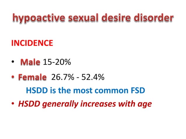HYPOACTIVE SEXUAL DESIRE DISORDER.pptx | Sexual Conditions | Sexual Health