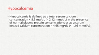 HYPOCALCEMIA: causes and approach to management | PPTX