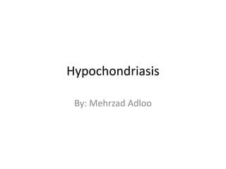 Hypochondriasis | PPTX