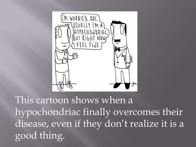 Hypochondriasis | PPTX | Diseases and Conditions | Medical Health