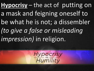 Hypocrisy vs. humility | PPTX
