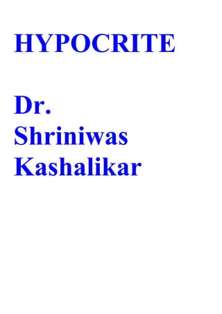 Hypocrite Dr. Shriniwas Kashalikar | DOC