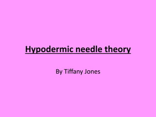 Hypodermic needle theory | PPTX