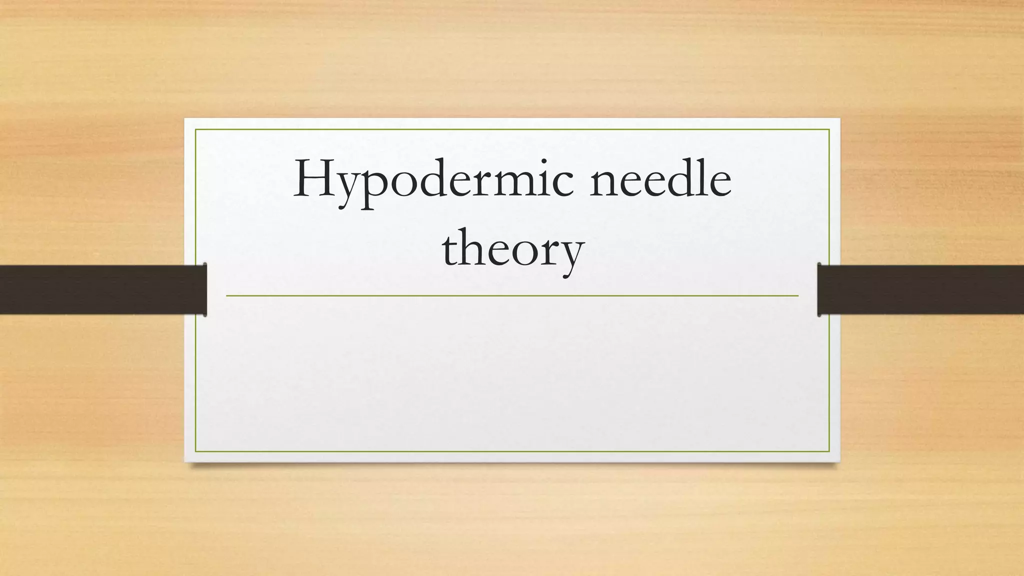 Hypodermic needle theory | PPTX