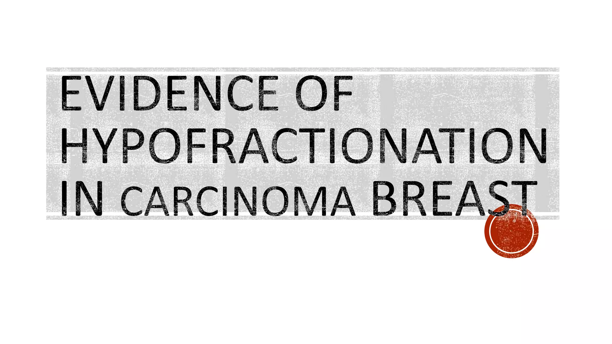 HYPOFRACTIONATION IN RADIOTHERAPY | PPTX