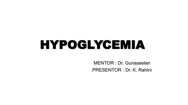 HYPOGLYCEMIA and its complications and ita mechanism.pptx