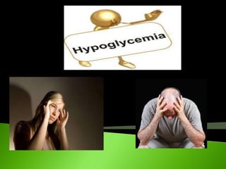 hypoglycemia:what is it and how to tackle it? | PPTX