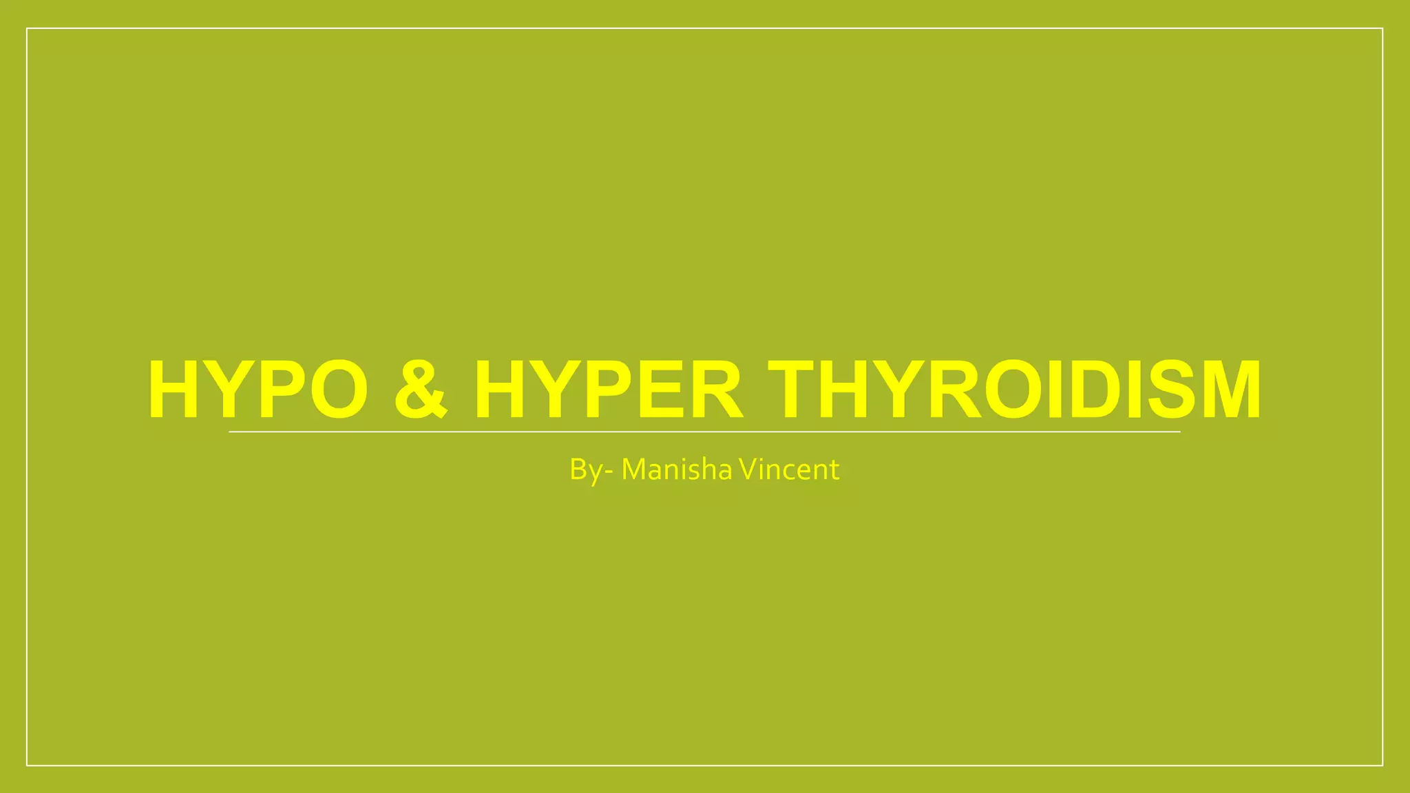 Hypo & hyper thyroidism.pptx