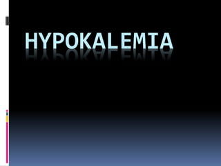 Hypokalemia | PPTX