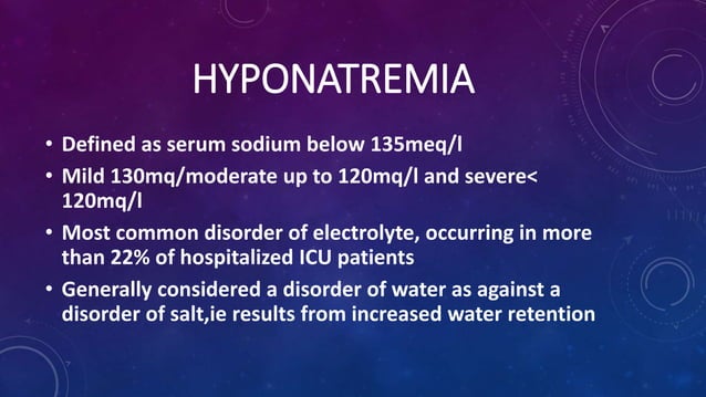 Hyponatremia- A low sodium concentration in the blood | PPT