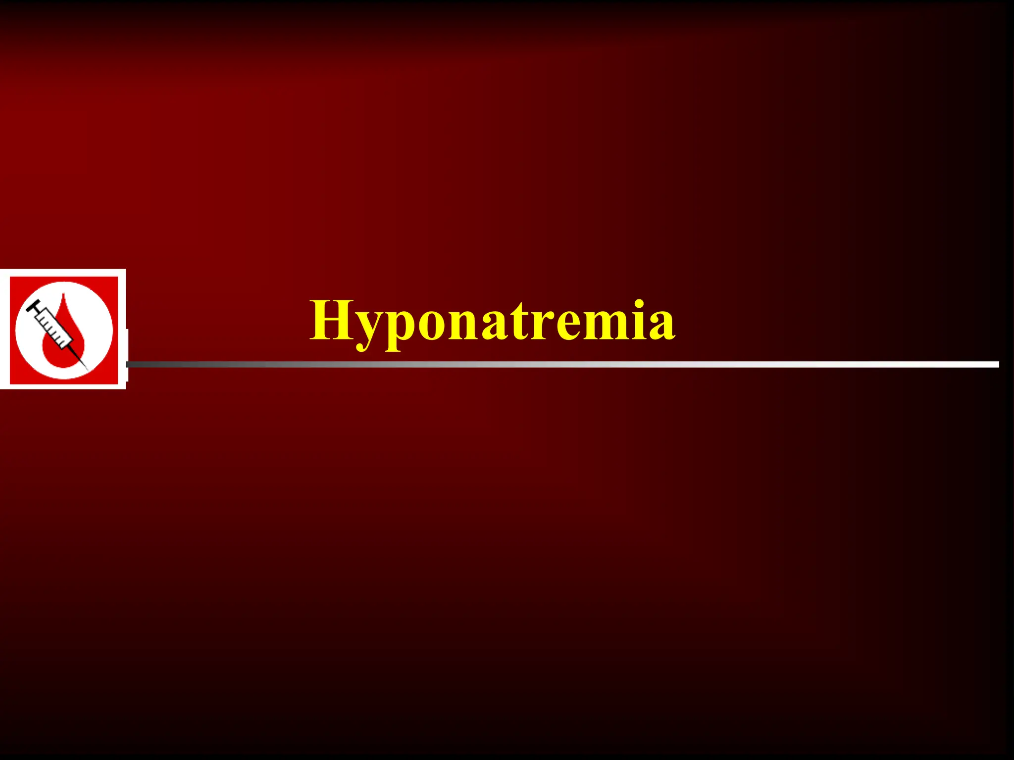 hyponatremia final.ppt or pdf for download | PPT