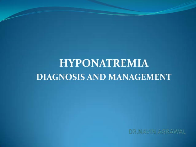 Hyponatremia navin`s ppt | PPTX