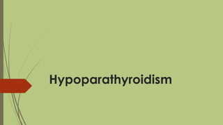Hypoparathyroidism ( Endocrinology ) ... | PPTX