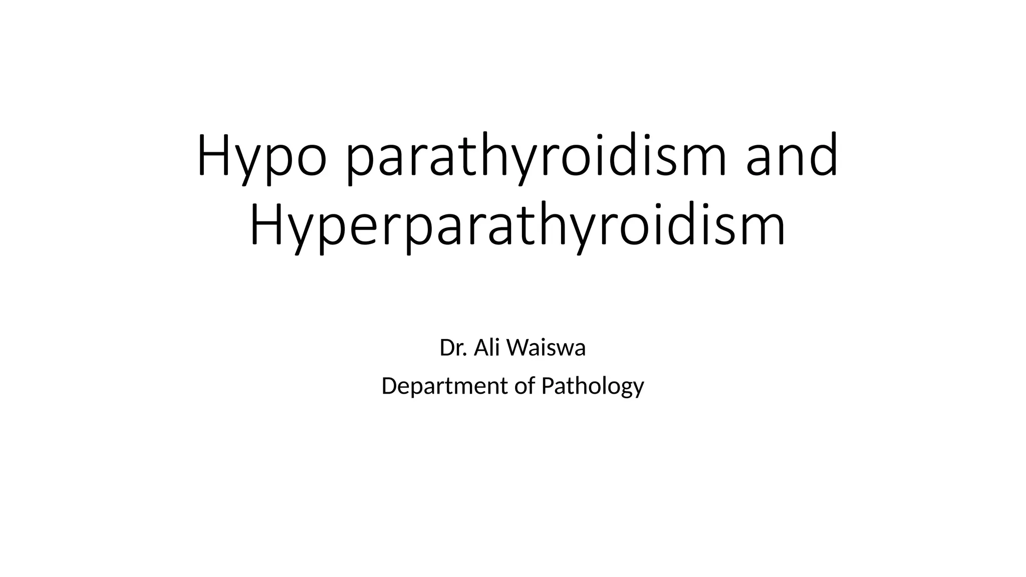 Hypo parathyroidism and Hyperparathyroidism.pptx