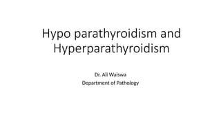 Hypo parathyroidism and Hyperparathyroidism.pptx