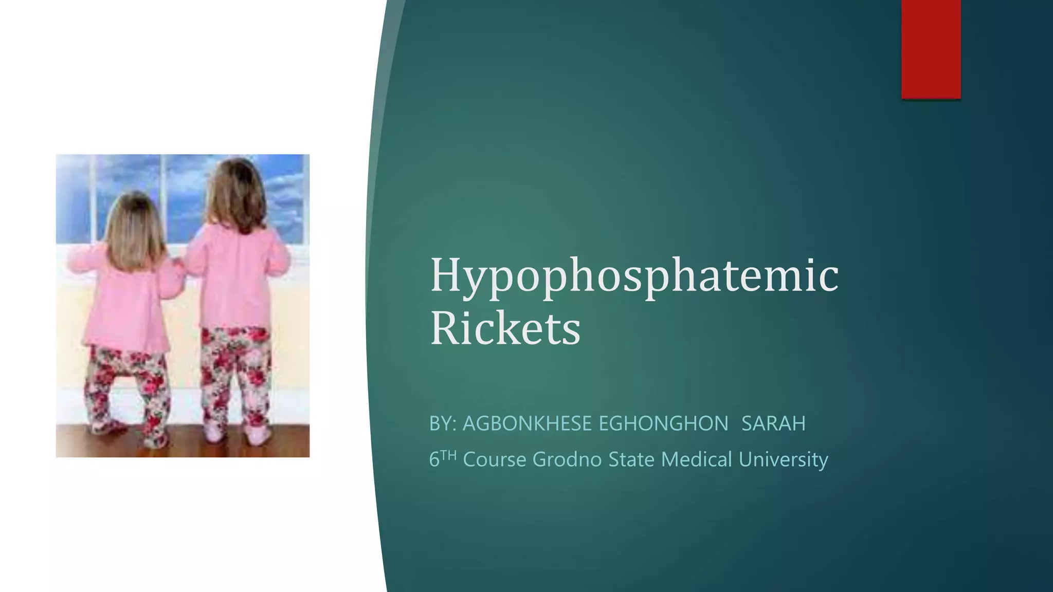 Hypophosphatemic rickets | PPTX
