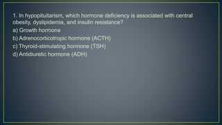 Hypopituitarism and approach to the conditions | PPTX