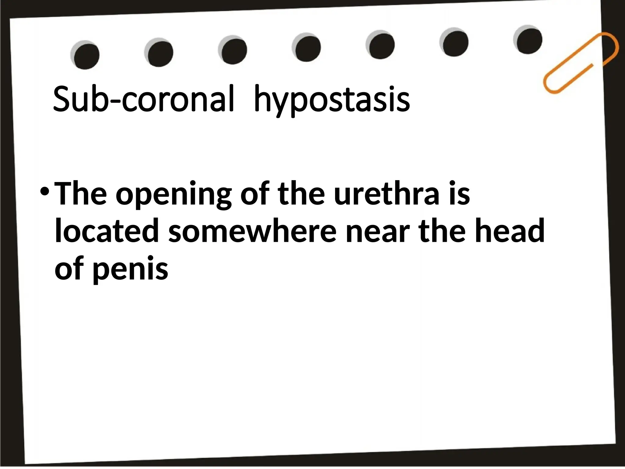 Hypospadias included topics are INCLUDED TOPIC IS DEFINITION, CAUSES, TYPES, CLINICAL ...
