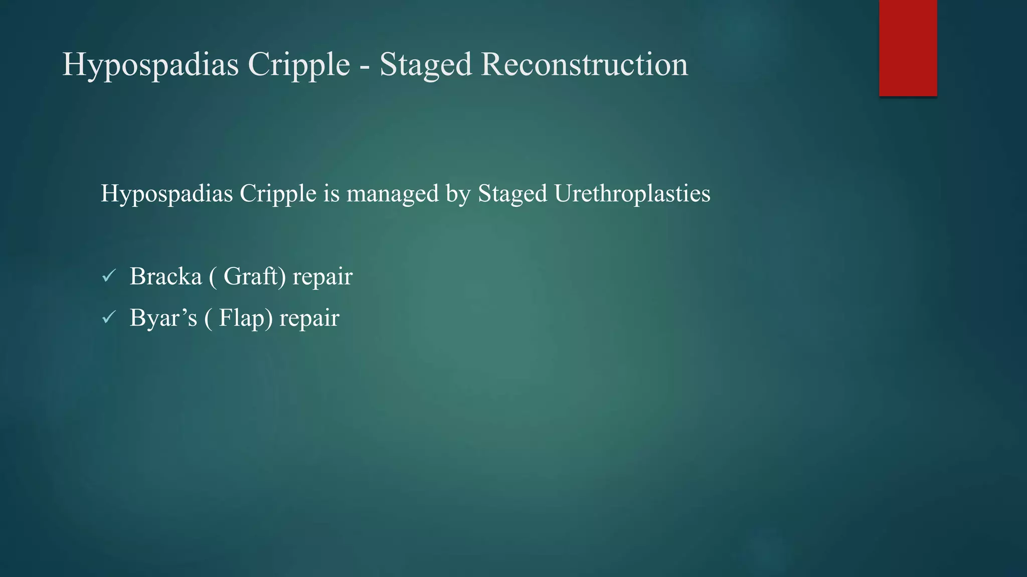 Hypospadias cripple - Staged reconstruction | PPT
