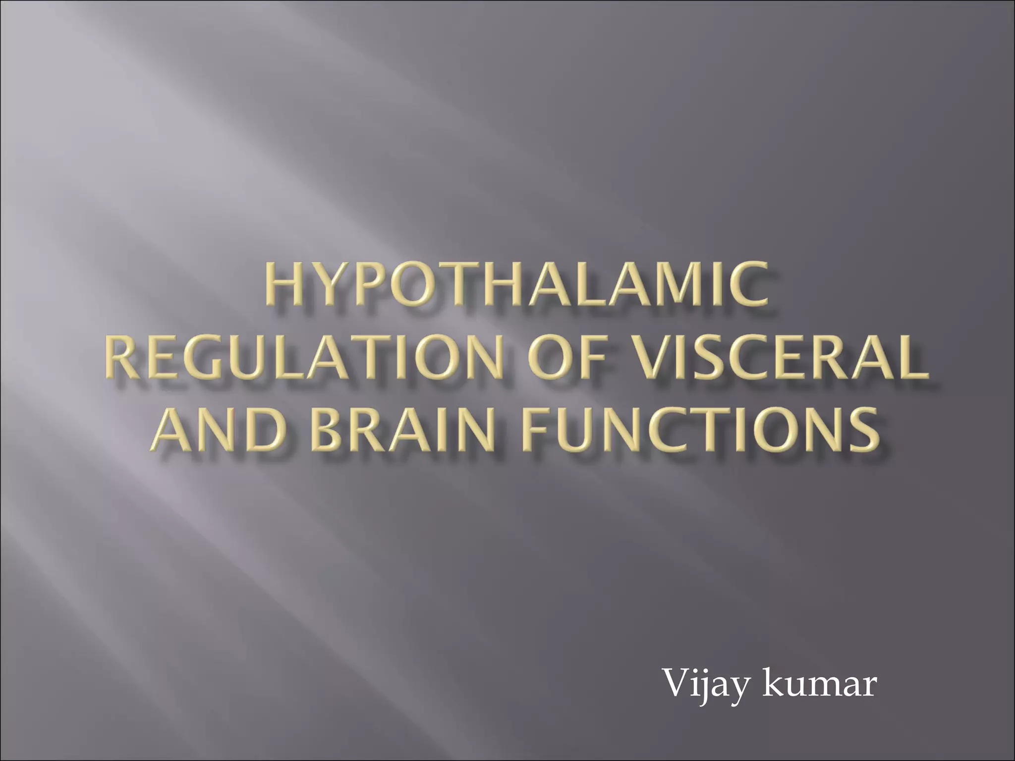 Hypothalamic regulation of visceral and brain functions | PPT