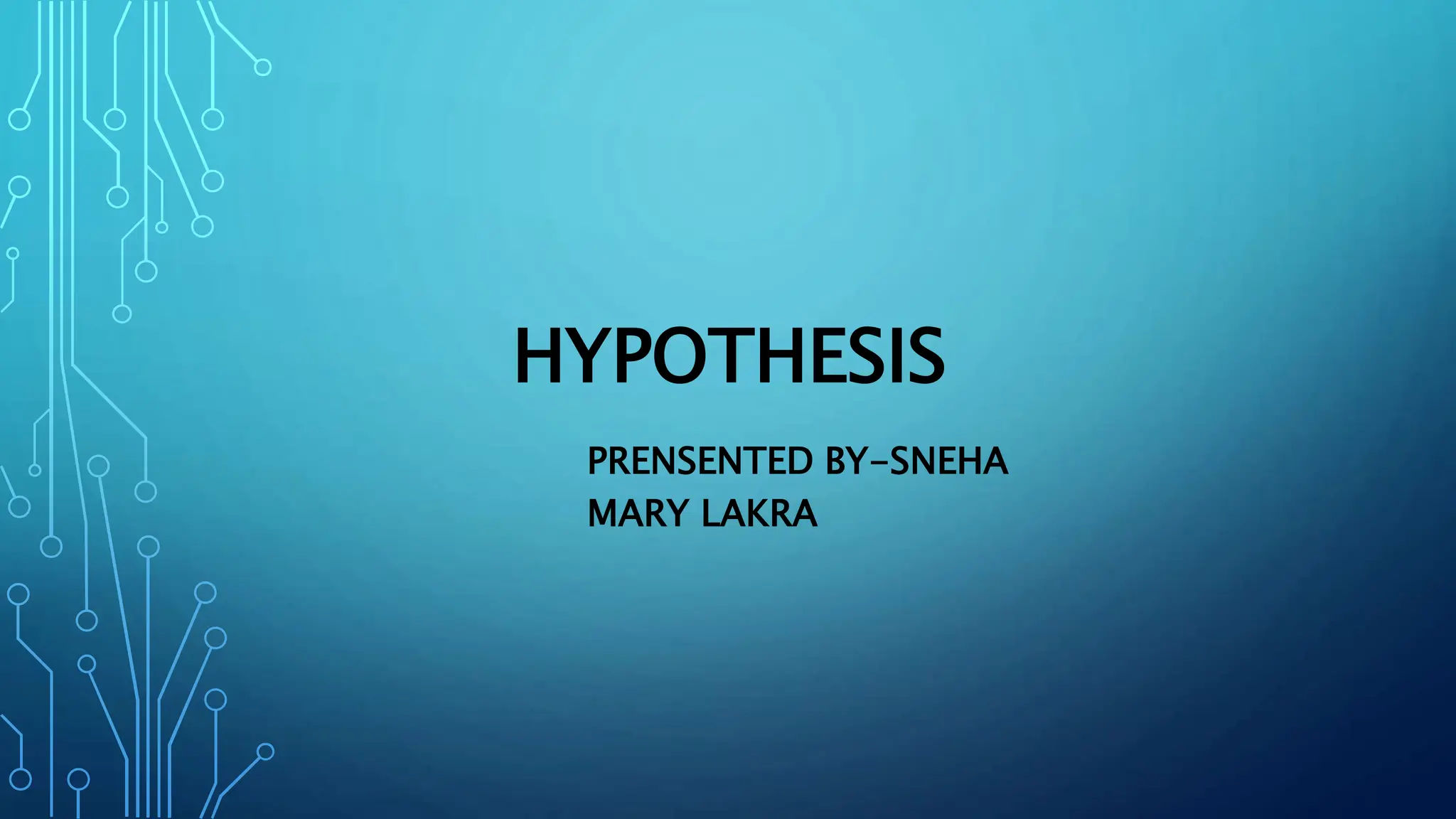 Hypotheses Presentation (2).pptx What is hypothesis | PPT