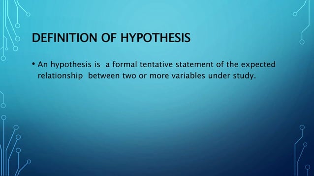 Hypotheses Presentation (2).pptx What is hypothesis | PPT