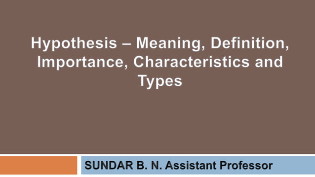 Hypothesis – Meaning, Definition, Importance, Characteristics and Types ...