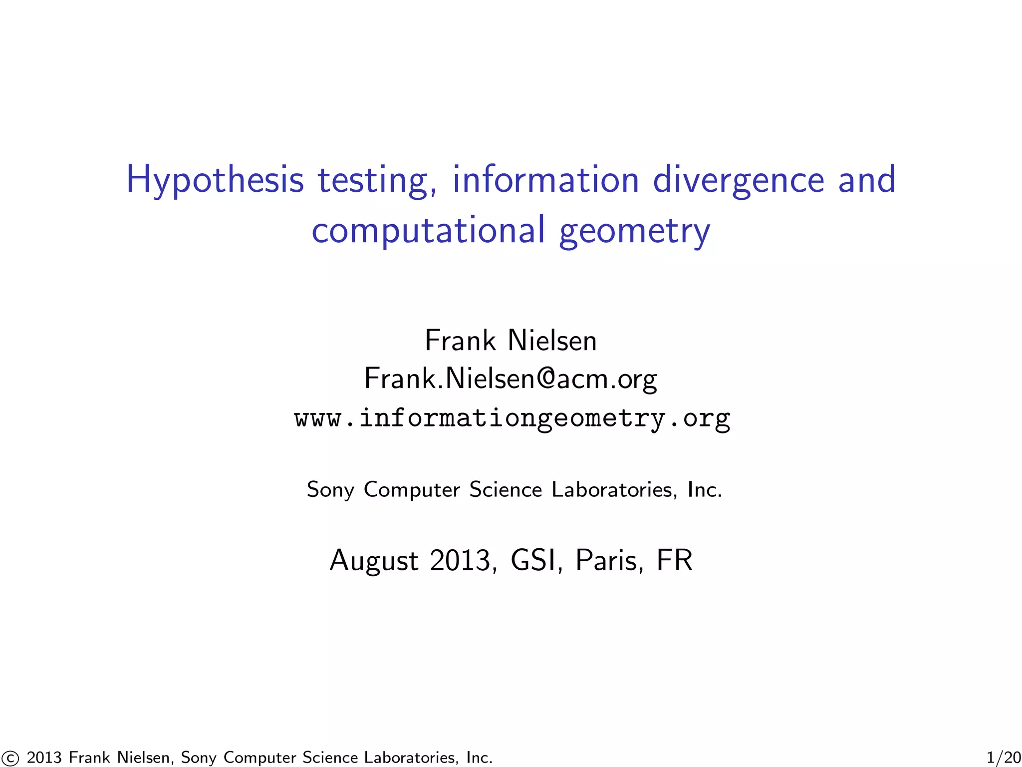 Slides: Hypothesis testing, information divergence and computational ...