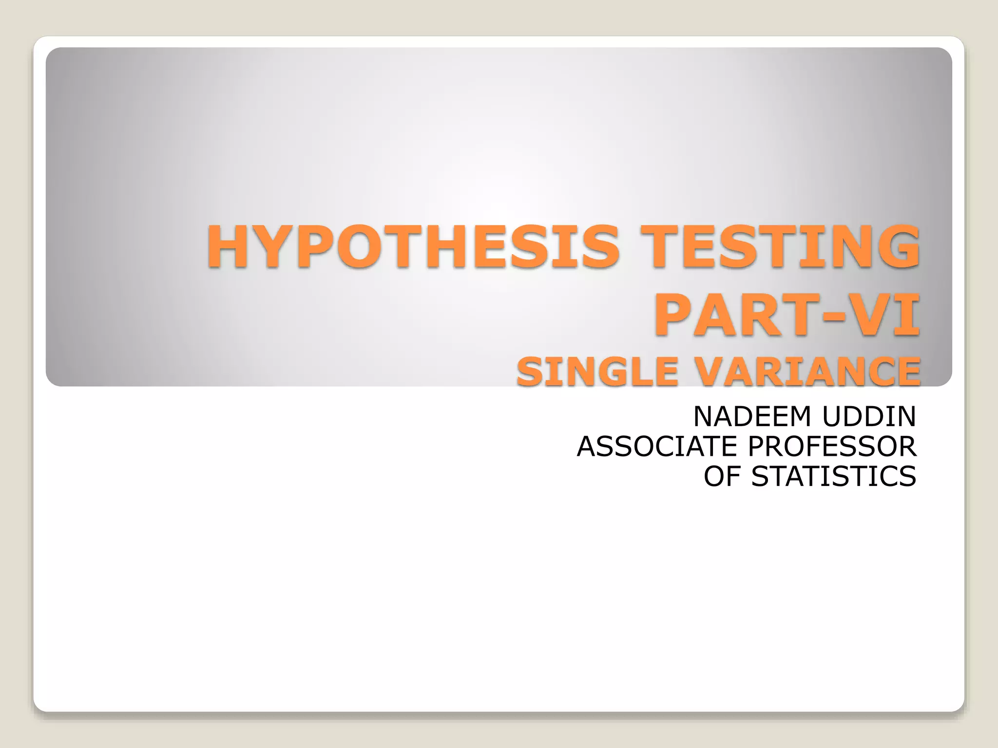 Hypothesis Testing Part Vi Single Variance Pptx Physics Science