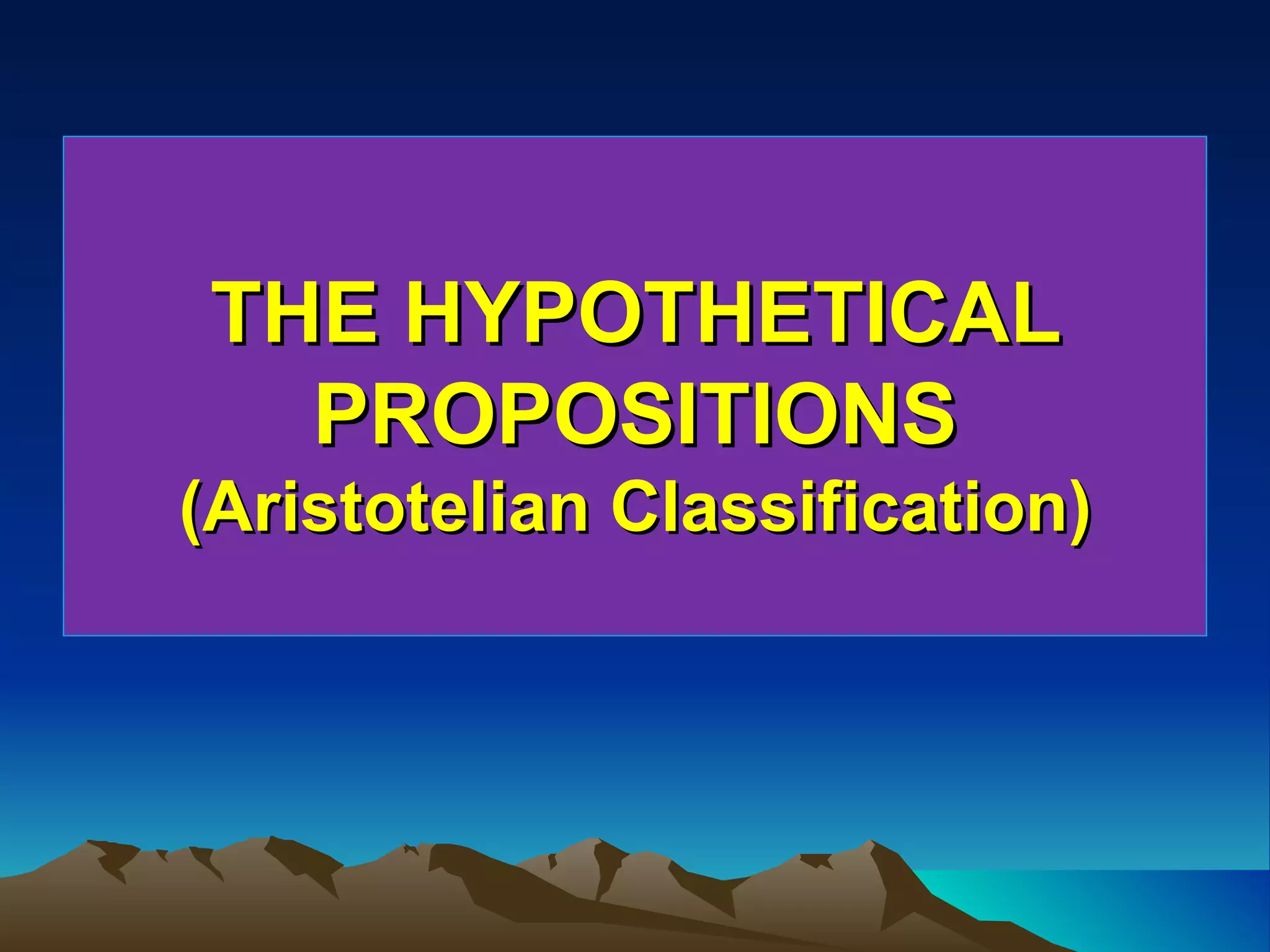 Hypothetical%20proposition classpresentation[1] | PPT