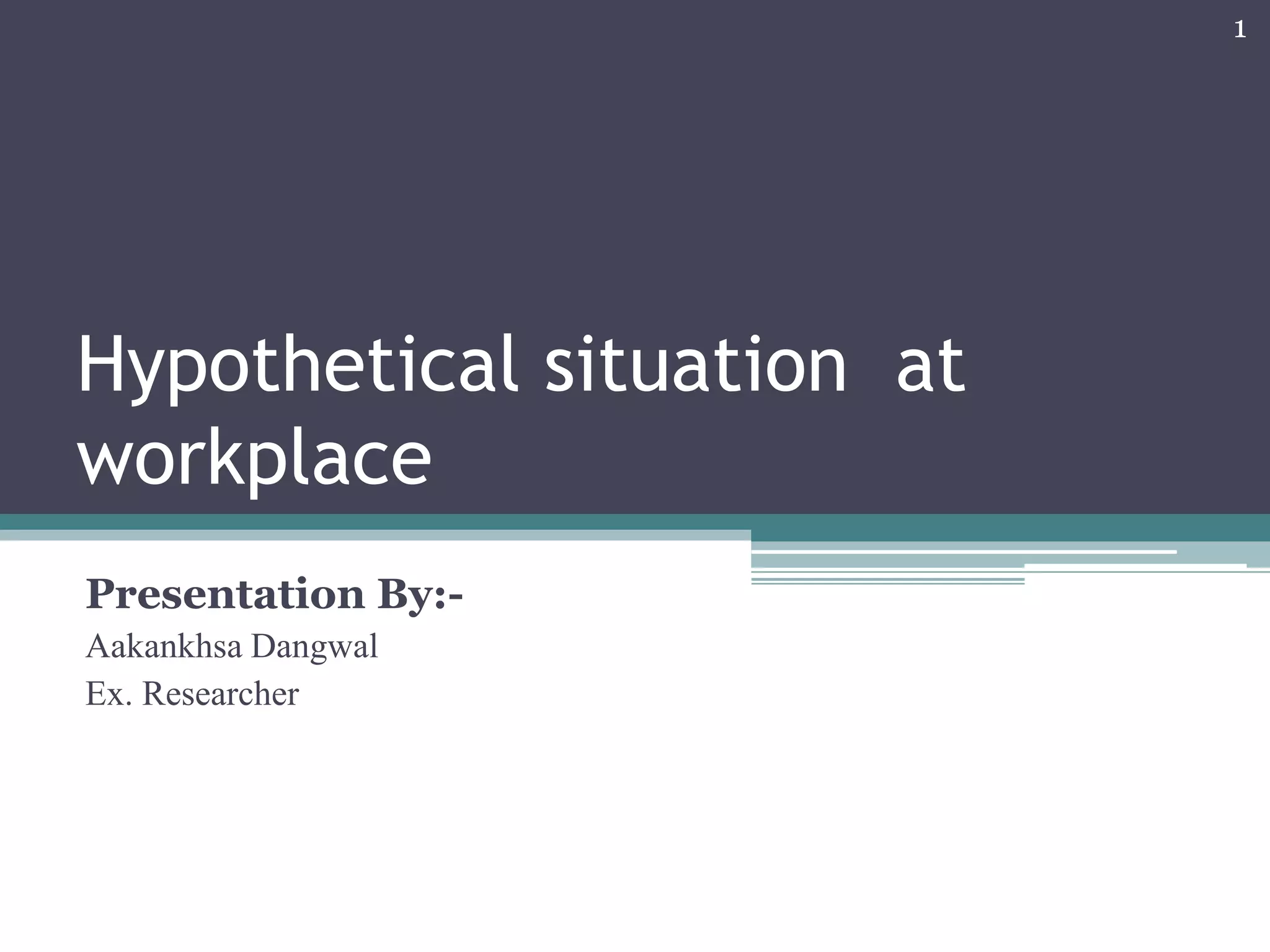 Hypothetical situation at workplace | PPTX