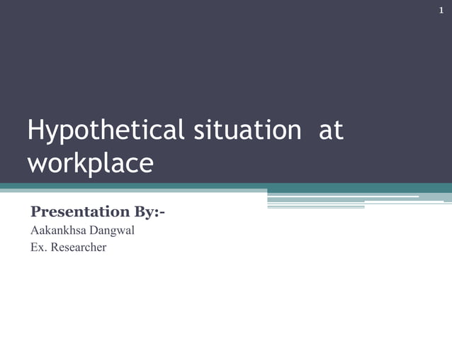 Hypothetical situation at workplace | PPT