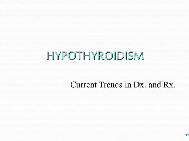 Hypothyroidism | PPTX | Thyroid Disorders | Endocrine and Metabolic Diseases