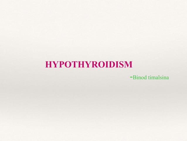 Hypothyroidism | PPTX | Thyroid Disorders | Endocrine and Metabolic Diseases