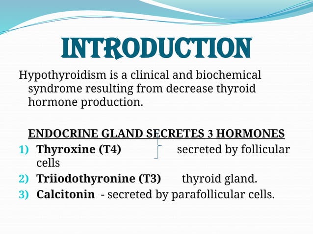 Hypothyroidism results from decrease thyroid hormone production.pptx