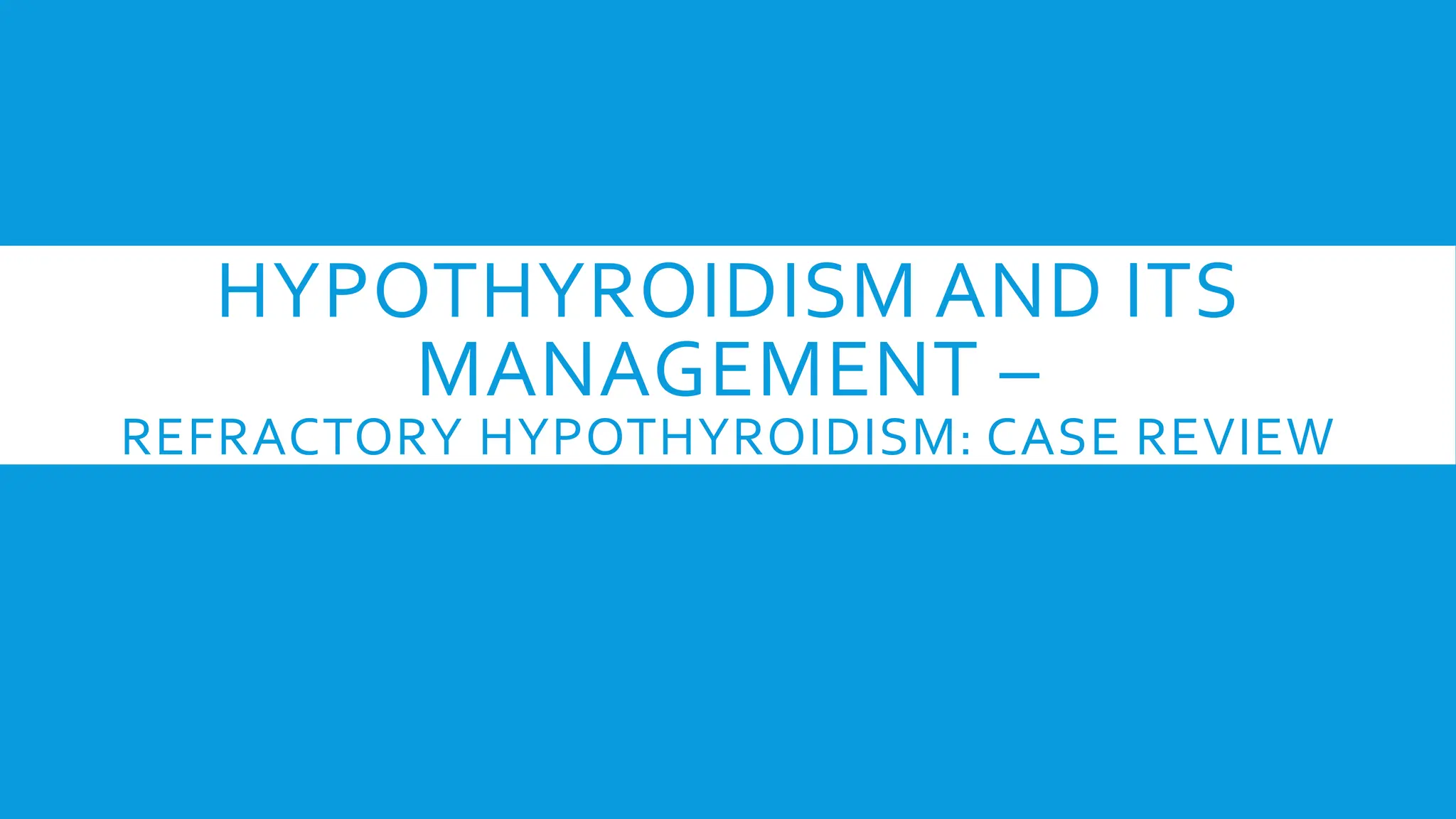 Hypothyroidism and its management - final Dr AMR ver 4.pptx | Thyroid ...