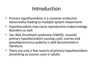 Hypothyroidism masquerading as ovarian malignancy | PPT