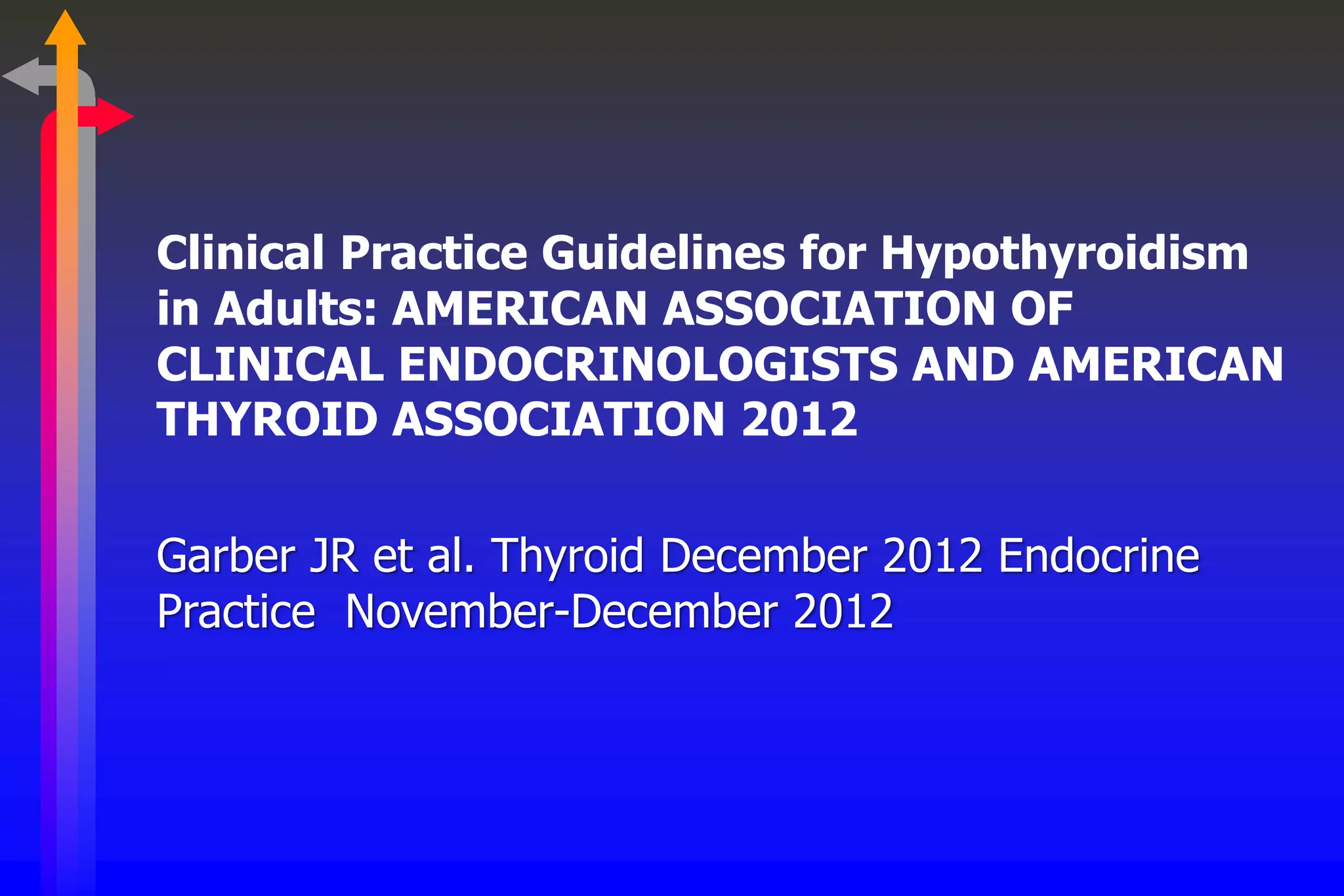 Clinical Practice Guidelines for hypothyroidism in adults: AACE and ATA ...