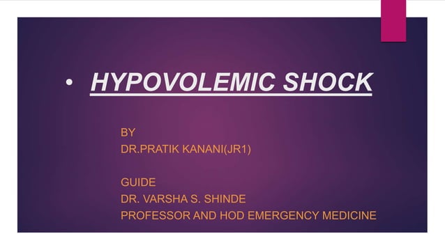 Hypovolemic Shock Dr Pratik Kanani Pptx